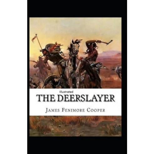 The Deerslayer Illustrated Paperback, Independently Published, English ...