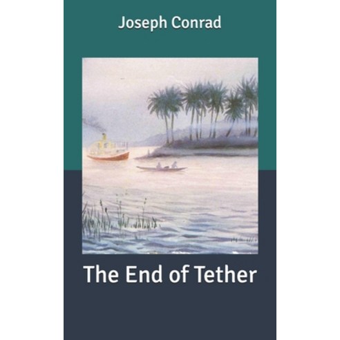 The End of Tether Paperback, Independently Published, English ...