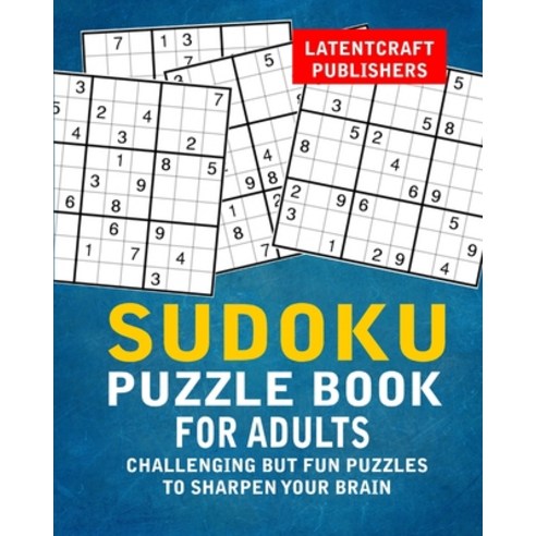 Sudoku Puzzle Book For Adults: Challenging But Fun Puzzles To Sharpen ...