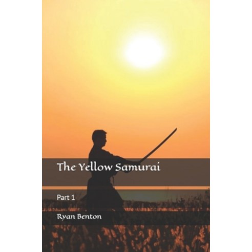 (영문도서) The Yellow Samurai: Part 1 Paperback, Independently Published ...