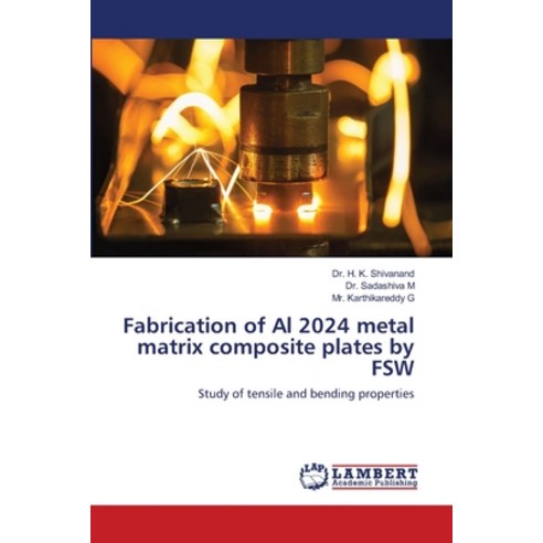 Fabrication of Al 2024 metal matrix composite plates by FSW Paperback ...