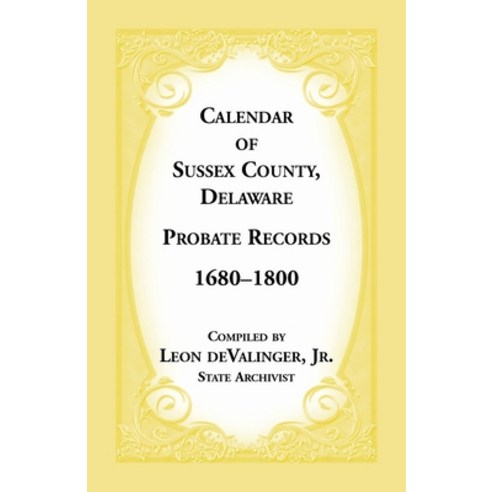 (영문도서) Calendar of Sussex County Delaware Probate Records 1680-1800 ...