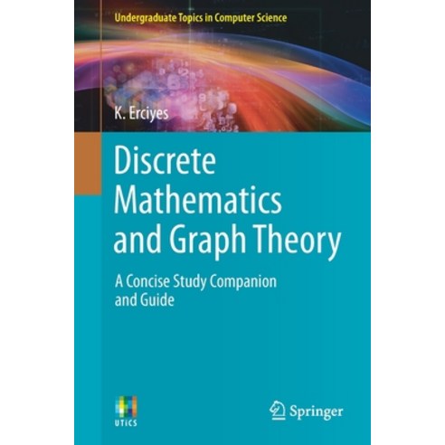Discrete Mathematics and Graph Theory: A Concise Study Companion and ...