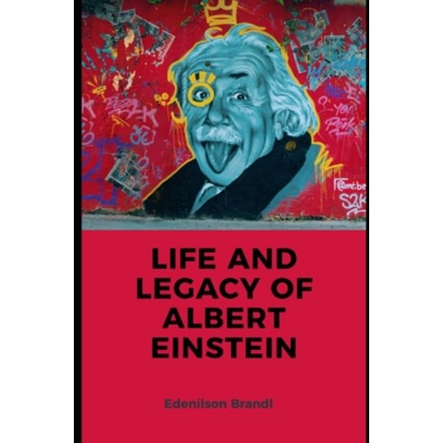 (영문도서) Life and Legacy of Albert Einstein Paperback, Independently ...