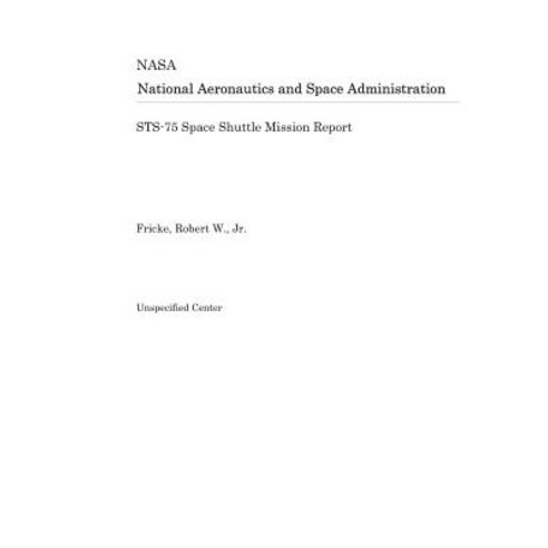 Sts-75 Space Shuttle Mission Report Paperback, Independently Published ...