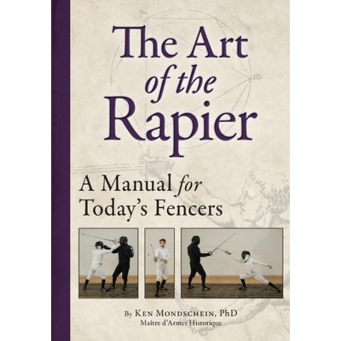 The Art of the Rapier: A Manual for Today''s Fencers Paperback, Swordplay Books