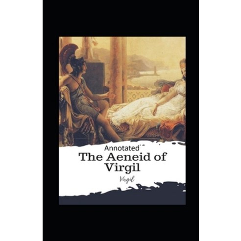 The Aeneid -Virgil Original Edition(Annotated) Paperback, Independently ...