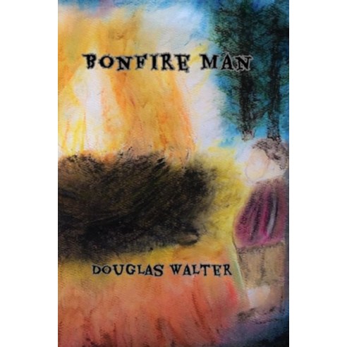 Bonfire Man Paperback, Independently Published, English, 9798580990774 ...