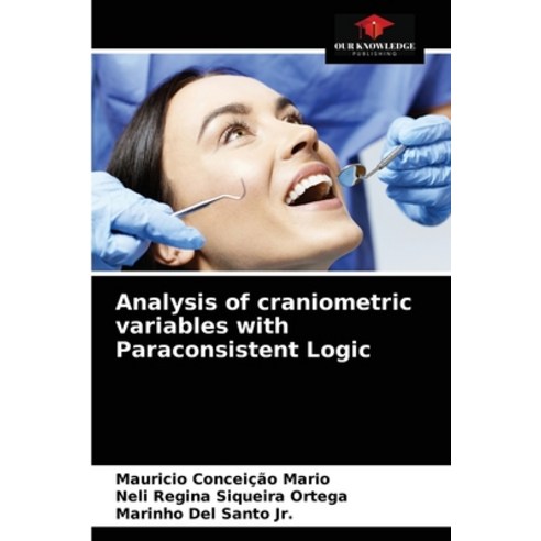 Analysis of craniometric variables with Paraconsistent Logic Paperback, Our Kno