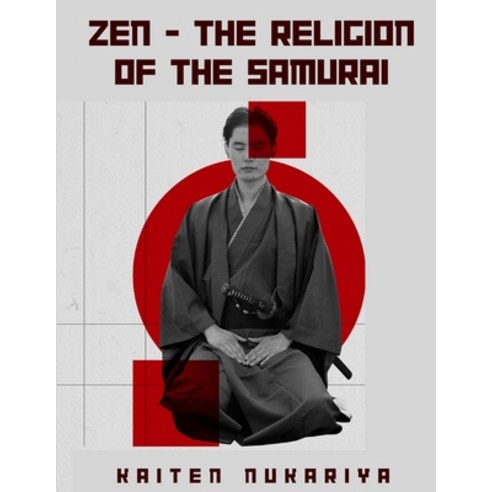 (영문도서) Zen - The Religion of the Samurai: A Study of Zen Philosophy and ...