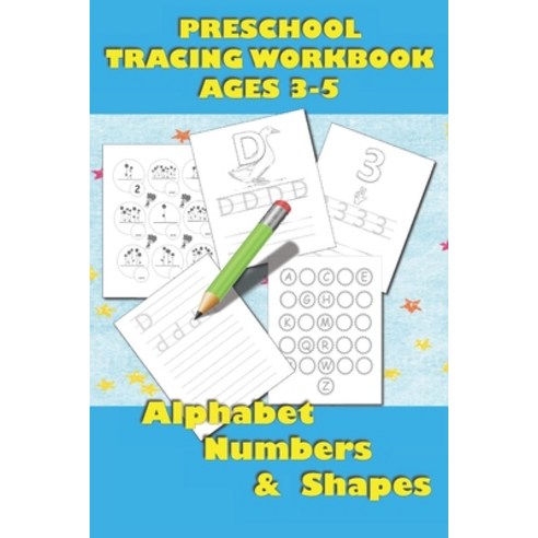 Preschool Tracing Workbook: Alphabet Numbers & Shapes Images and Simple ...