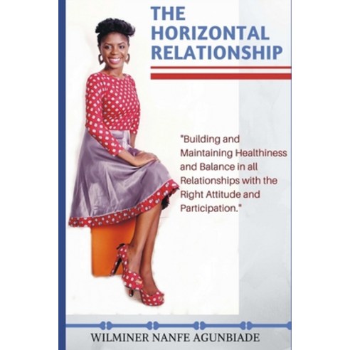 (영문도서) The Horizontal Relationship: Building and Maintaining ...