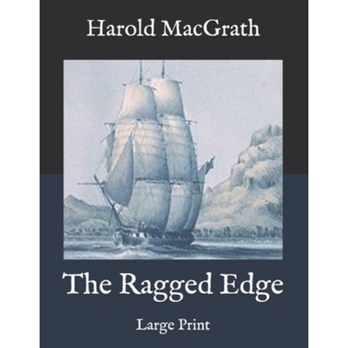 The Ragged Edge: Large Print Paperback, Independently Published ...