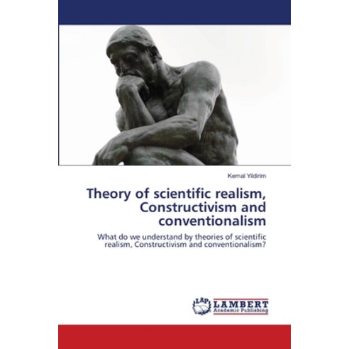 Theory of scientific realism Constructivism and conventionalism ...