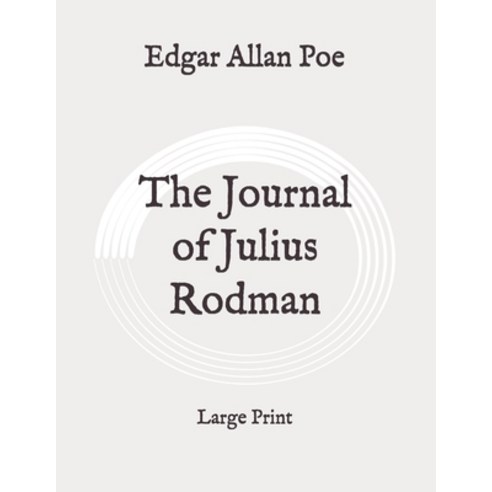 The Journal of Julius Rodman: Large Print Paperback, Independently ...