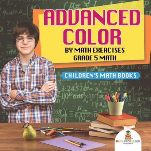 Advanced Color by Math Exercises Grade 5 Math - Children''s Math Books ...