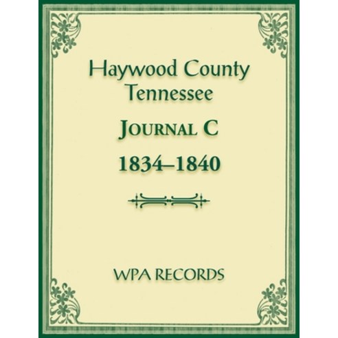 (영문도서) Haywood County Tennessee Journal C 1834-1840 Paperback, Heritage Books,
