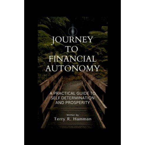 (영문도서) Journey to financial autonomy: A practical guide to self ...