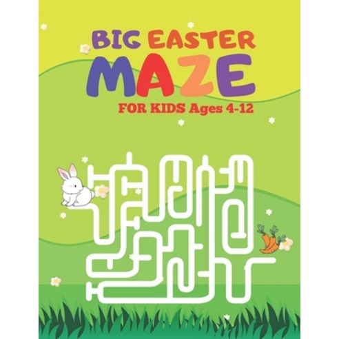 BIG EASTER MAZES BOOK FOR KIDS Ages 4-12: My Big Book of mazes Fun ...