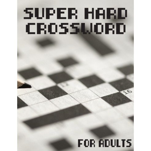 (영문도서) Super Hard crossword puzzle books for adults: Hard as a Rock ...
