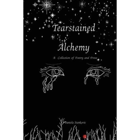 Tearstained Alchemy Paperback, Daniela Stankovic, English ...