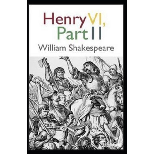 Henry VI (Part 2) Annotated Paperback, Independently Published, English, 979857