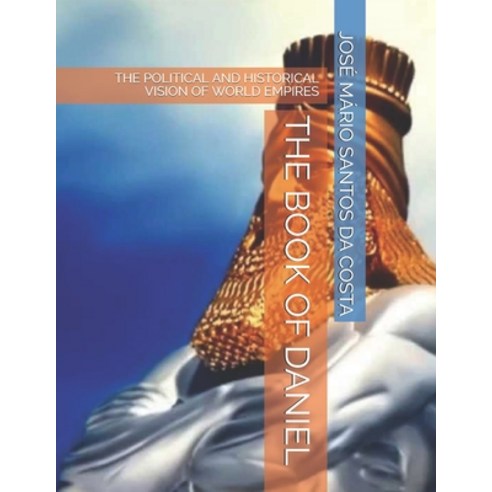 The Book of Daniel: The Political and Historical Vision of World ...