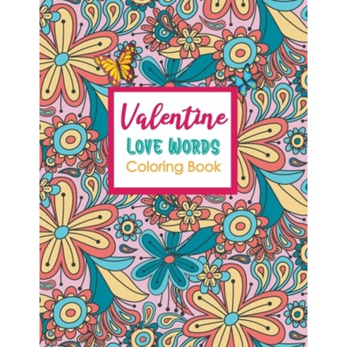 Valentine love words coloring book: Cute love quotes flower coloring ...