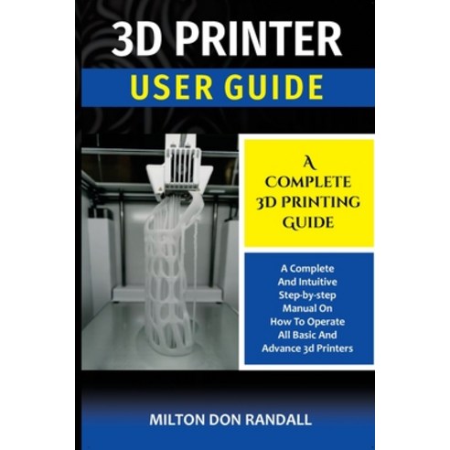 (영문도서) 3D Printer: A Complete 3D Printing Guide Paperback, Oas-Global ...