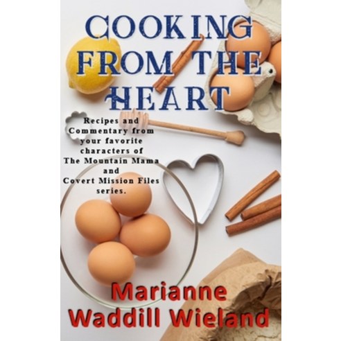 Cooking from the Heart: A character inspired cookbook Paperback ...