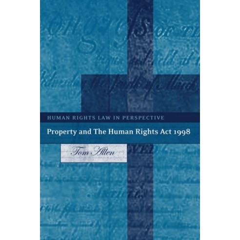 Property and the Human Rights ACT 1998 Hardcover, Bloomsbury Publishing ...