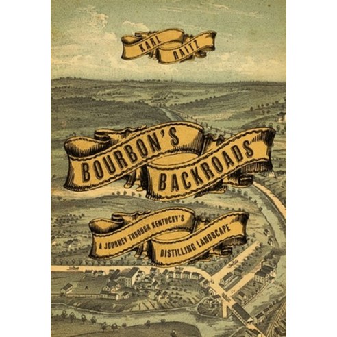 Bourbon''s Backroads: A Journey Through Kentucky''s Distilling ...
