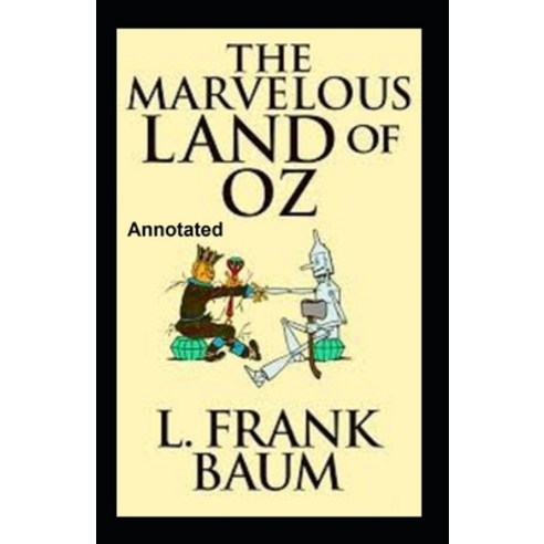 The Marvelous Land of Oz Annotated Paperback, Independently Published ...