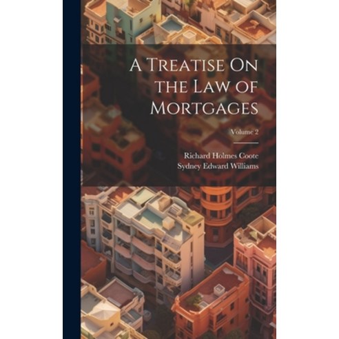 (영문도서) A Treatise On the Law of Mortgages; Volume 2 Hardcover, Legare ...