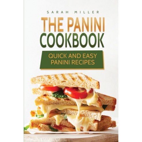 The Panini Cookbook: Quick and Easy Panini Recipes Paperback, 17 Books ...