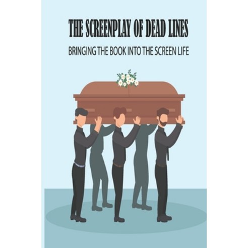 (영문도서) The Screenplay Of Dead Lines: Bringing The Book Into The Screen ...