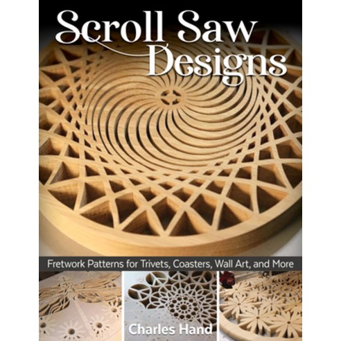 Circular Scroll Saw Designs:Fretwork Patterns for Trivets Coasters Wall Art & M
