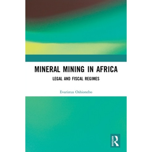 (영문도서) Mineral Mining in Africa: Legal and Fiscal Regimes Paperback ...