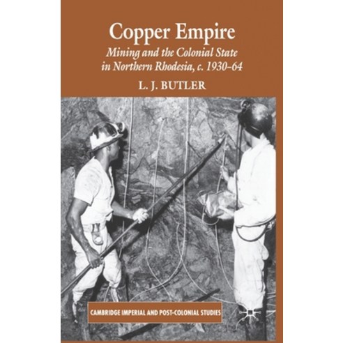 (영문도서) Copper Empire: Mining and the Colonial State in Northern ...