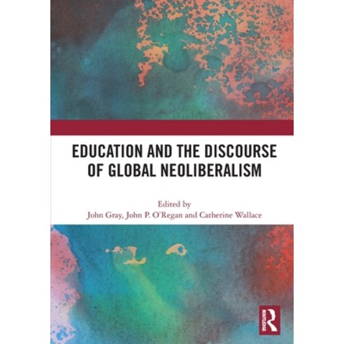 Education and the Discourse of Global Neoliberalism Paperback ...