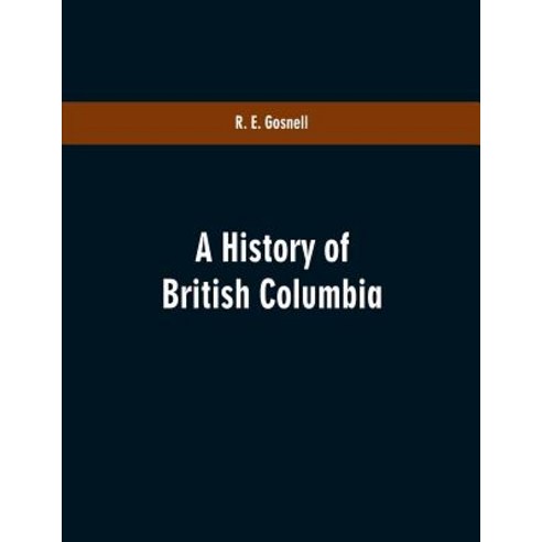 A History of British Columbia Paperback, Alpha Edition, English ...