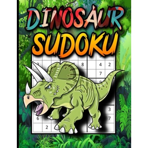 Dinosaur Sudoku: Dinosaurs Activity Book for Kids Ages 12-14 - Sudoku ...