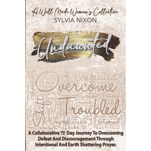 Undaunted: A Collaborative 72 Day Journey To Overcoming Defeat And ...