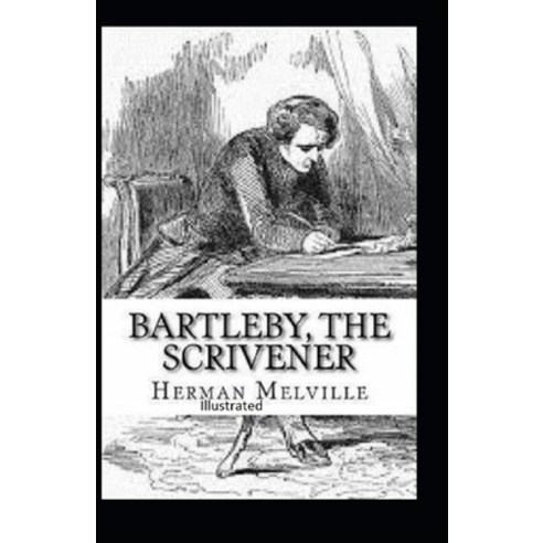 Bartleby the Scrivener Illustrated Paperback, Independently Published ...