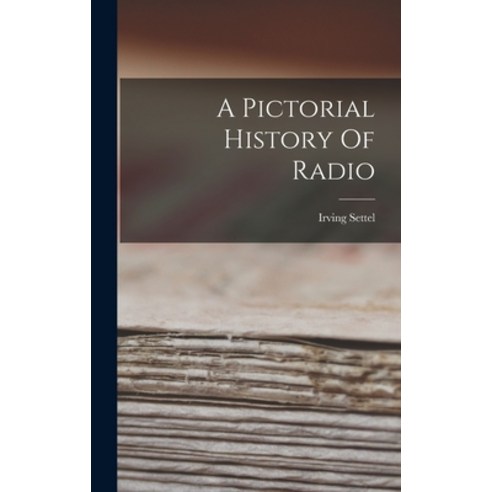 (영문도서) A Pictorial History Of Radio Hardcover, Hassell Street Press ...