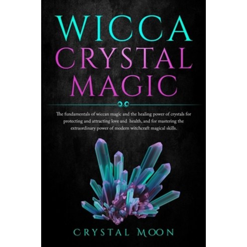 Wicca Crystal Magic Paperback, Mikcorp Ltd., English, 9781801477345 ...