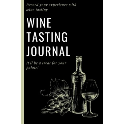 Wine Tasting Journal: Wine Log - Record Your experience With Wine ...