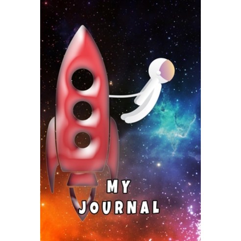 My Journal: Spaceman & Rockets 6 x 9 Easy To Carry Size - 120 Wide ...