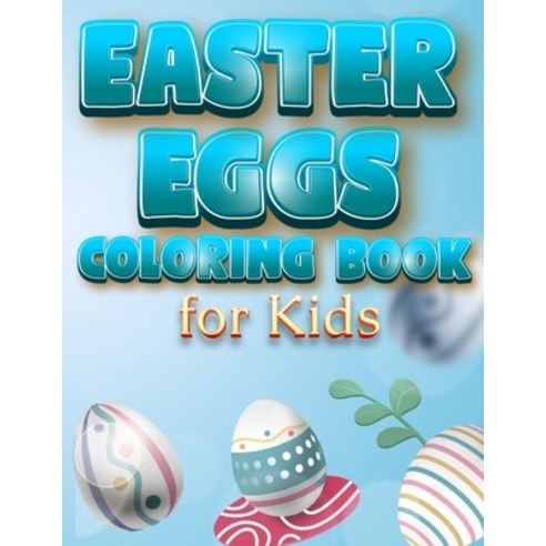 Easter Eggs Coloring Book For Kids: The Great Big Easter Egg Bunny ...