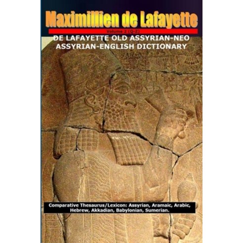 (영문도서) DE LAFAYETTE OLD ASSYRIAN-NEO ASSYRIAN-ENGLISH DICTIONARY. Vol.2 ...